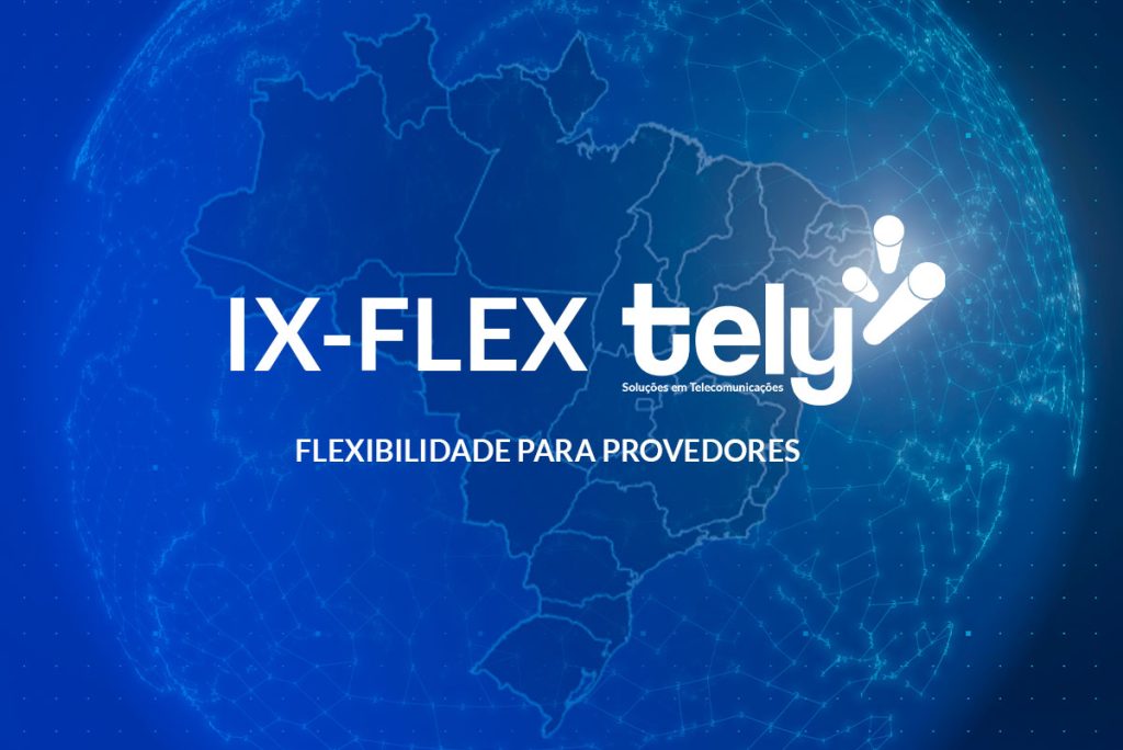 Tely lança o IX-Flex que facilita tráfego de dados para ISPs - Ponto ISP